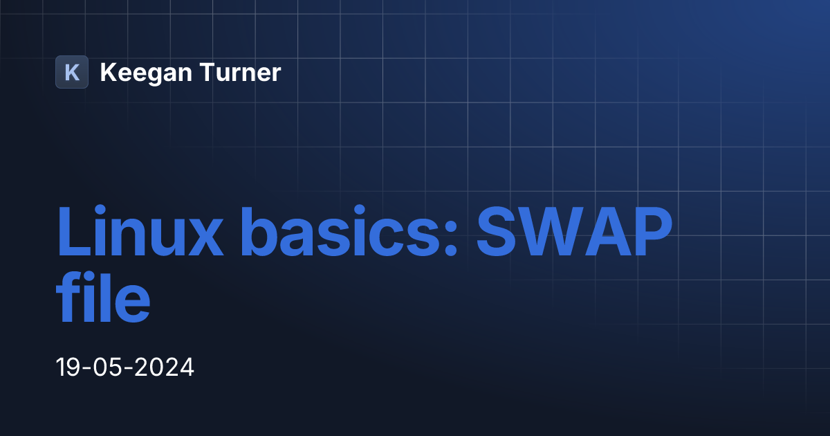 Linux basics: SWAP file | Keegan Turner